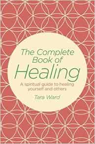 The Complete Book of Healing: 9781784289508: Amazon.com: Books