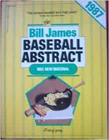 The Bill James Baseball Abstract 1987: James, Bill: 9780345341808 ...