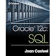 Oracle 12c: SQL: Casteel, Joan: 9781305251038: Amazon.com: Books