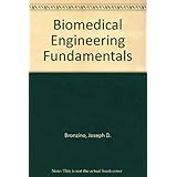 Biomedical Engineering Fundamentals (The Biomedical Engineering Handbook, Fourth Edition ...