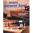 The Mini Power Tool Handbook: Taylor, Zachary, Bullock, Colin ...