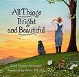 All Things Bright and Beautiful: Alexander, Cecil Frances, Whatley ...