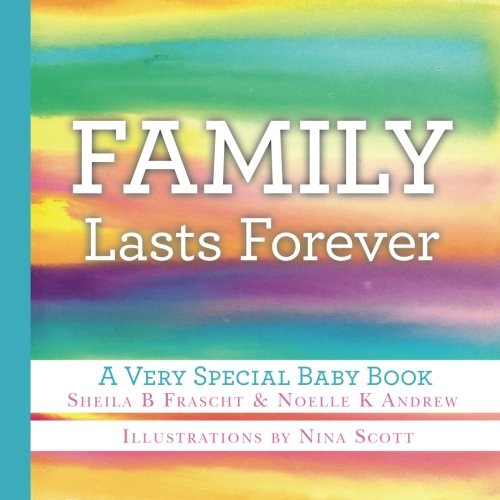 Family Lasts Forever: A Very Special Baby Book: Andrew, Noelle K ...