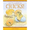 Let's Hatch Chicks!: Explore the Wonderful World of Chickens and Eggs: Lisa Steele ...