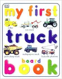 My First Truck Board Book: DK: 0000789439787: Amazon.com: Books
