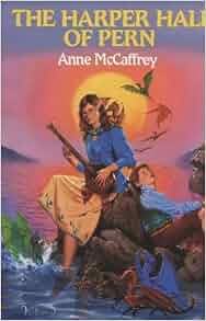 The Harper Hall of Pern (Trilogy) Dragon Song; Dragonsinger ...