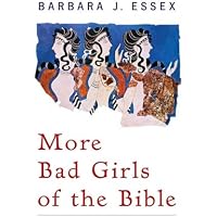 Bad Girls of the Bible: Exploring Women of Questionable Virtue: Essex ...