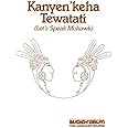 Kanyen'keha Tewatati: Let's Speak Mohawk: Maracle, David K ...