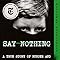 Say Nothing: A True Story of Murder and Memory in Northern Ireland ...