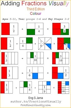 Adding Fractions Visually Third Edition Colour, Eng S Jama - Amazon.com