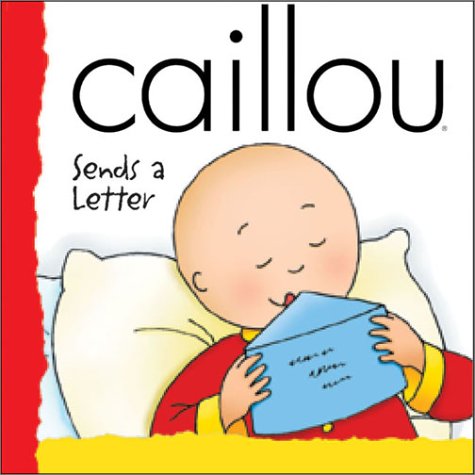 Caillou Sends a Letter (BACKPACK (CAILLOU)): Sanschagrin, Joceline ...
