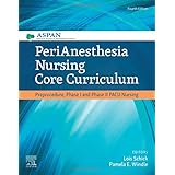 PeriAnesthesia Nursing Core Curriculum: Preprocedure, Phase I and Phase ...