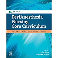 PeriAnesthesia Nursing Core Curriculum: 9780323609180: Medicine ...