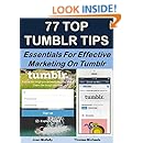 Amazon.com: 77 Top Tumblr Tips: Essentials for Effective Marketing on ...