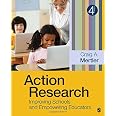 Action Research: Improving Schools and Empowering Educators: Mertler ...