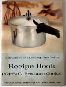 Presto Pressure Cooker Recipe Book: Instructions and Cooking Time ...