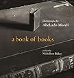 A Book of Books: Abelardo Morell, Abelardo Morell, Nicholson Baker ...