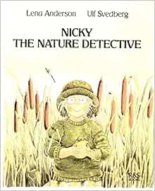 Nicky the Nature Detective: Svedberg, Ulf, Anderson, Lena, Selberg ...