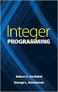 Integer Programming (Dover Books on Mathematics): Garfinkel, Robert S ...