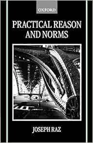 Amazon.com: Practical Reason and Norms: 9780198268345: Raz, Joseph: Books