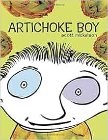 Artichoke Boy: Scott Mickelson: 9781590786055: Amazon.com: Books