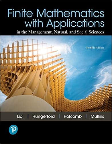 Finite Mathematics with Applications In the Management, Natural, and Social Sciences (12th ...