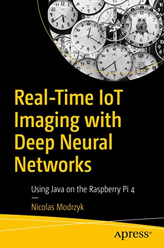 Mua Real-Time IoT Imaging with Deep Neural Networks: Using Java on the Raspberry Pi 4 trên ...