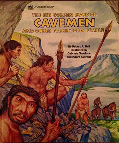 The Golden Book of Cavemen and Prehistoric People: Robert Bell ...