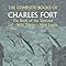 The Complete Books of Charles Fort: The Book of the Damned / Lo! / Wild ...