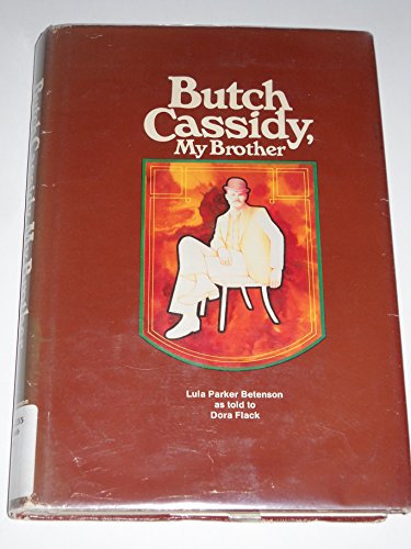 Butch Cassidy, My Brother: Betenson, Lula Parker,: 9780842512220: Books ...