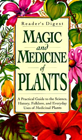 Magic and Medicine of Plants: Editors of Reader's Digest: 9780895772213 ...