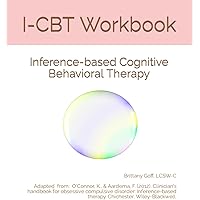 I-CBT Workbook: Inference-based Cognitive Behavioral Therapy: Goff, Brittany: 9798375669205 ...