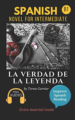 Amazon.com: La verdad de la leyenda: Spanish novel for intermediate B1 ...