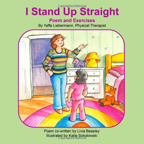 I Stand Up Straight: Liebermann, Yaffa, Sokolowski, Katie, Beasley ...