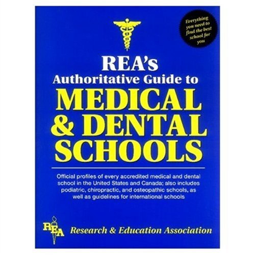 Rea's Authoritative Guide to Medical & Dental Schools (REA'S ...