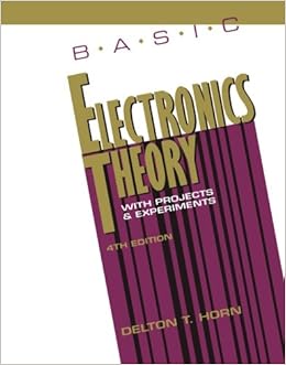 Basic Electronics Theory With Projects and Experiments: Horn, Delton ...