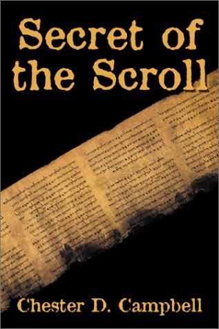 Secret of the Scroll: Campbell, Chester: 9781930754249: Amazon.com: Books