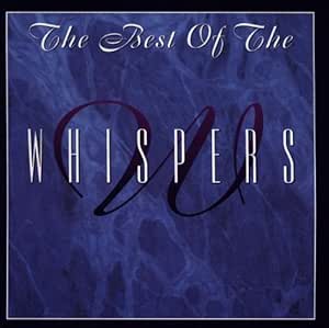 The Whispers - The Best of The Whispers - Amazon.com Music