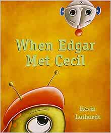 Amazon.com: When Edgar Met Cecil: 9781561457069: Luthardt, Kevin ...
