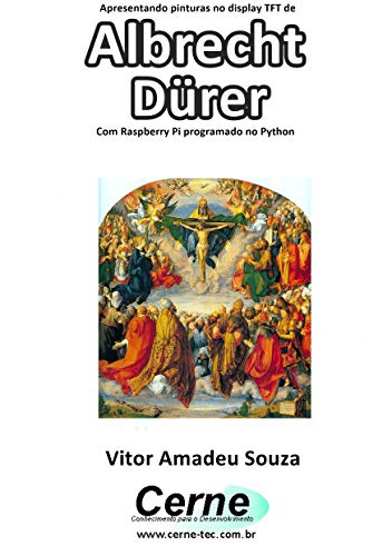 Apresentando pinturas no display TFT de Albrecht Dürer Com Raspberry Pi programado no Python ...