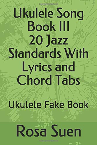Amazon.com: Ukulele Song Book III - 20 Jazz Standards With Lyrics and ...