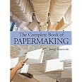 The Complete Book of Papermaking: Josep Asuncion, Antoni Vidal, Eric A ...