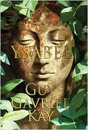 Ysabel: Kay, Guy Gavriel: 9780670043217: Books - Amazon.ca
