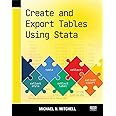 Create and Export Tables Using Stata: Mitchell, Michael N.: 9781597183697: Amazon.com: Books
