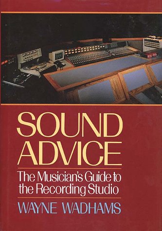 Amazon.com: Sound Advice: The Musicians Guide to the Recording Studio ...