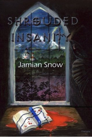 Shrouded Insanity: Snow, Jamian: 9780974298108: Books