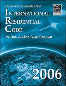 International Residential Code for One- and Two-Family Dwellings 2006 ...
