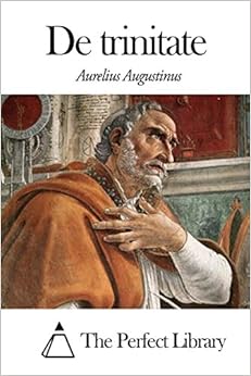 De trinitate (Latin Edition): Aurelius Augustinus, The Perfect Library: 9781497481299: Amazon ...