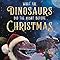 What the Dinosaurs Did the Night Before Christmas (What the Dinosaurs ...