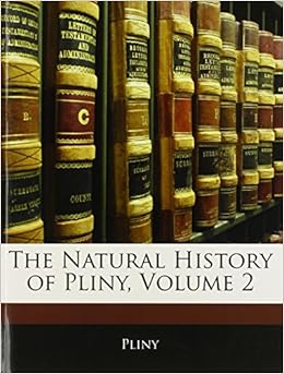 The Natural History of Pliny, Volume 2: Pliny: 9781141990771: Amazon ...